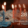 28 Lessons I've Learned in 28 Years